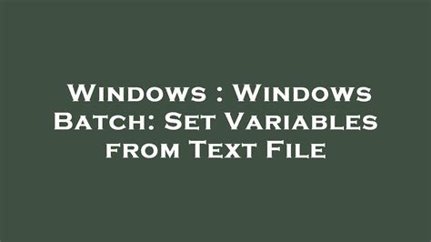 Windows Windows Batch Set Variables From Text File Youtube