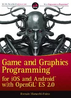 Game And Graphics Programming For IOS And Android With OpenGL ES 2 0 PDF