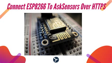 2 Connect ESP8266 Over HTTPS AskSensors Documentation