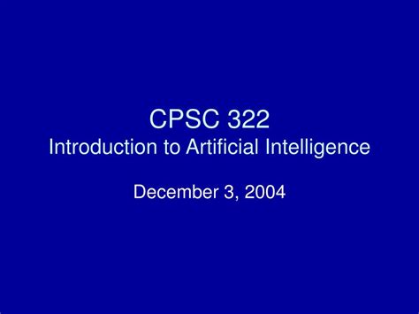 Ppt Cpsc 322 Introduction To Artificial Intelligence Powerpoint