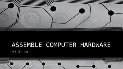 Tle 10 Css Week 1 Day 1 Assemble Computer Hardwarepptx