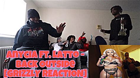Anycia Ft Latto Back Outside Grizzly Reaction Youtube