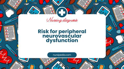 Risk Of Peripheral Neurovascular Dysfunction In Nursing Diagnosis