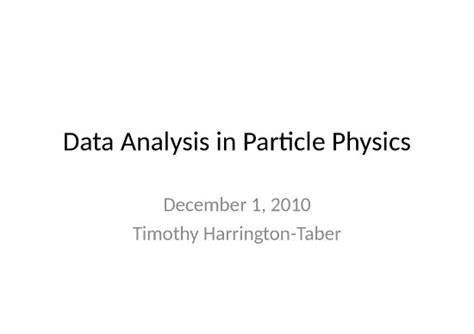 Analysis Ppt 75584 Data Analysis In Particle Physics