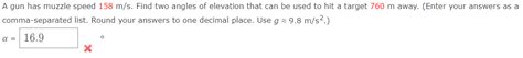 Solved A Gun Has Muzzle Speed M S Find Two Angles Of Chegg Com
