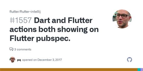 dart and flutter actions both showing on flutter pubspec · issue 1557 · flutter flutter