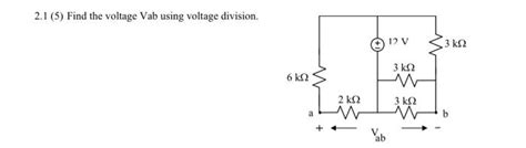 Solved 21 5 Find The Voltage Vab Using Voltage Division
