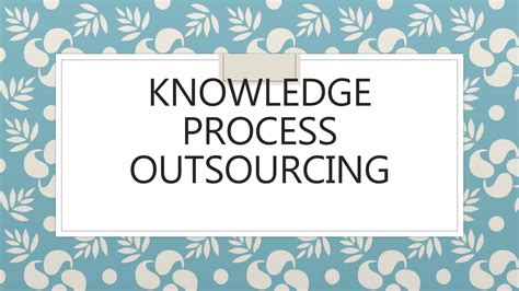 Knowledge Process Outsourcing Ppt