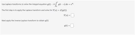 Use Laplace Transforms To Solve The Integral Equation Chegg