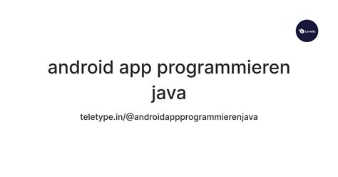 Android App Programmieren Java — Teletype