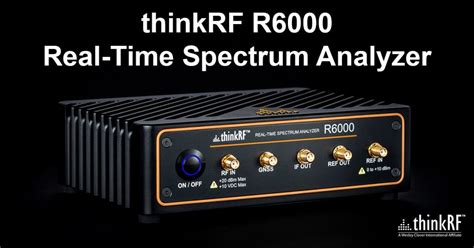 Thinkrf R6000 Real Time Spectrum Analyzer Thinkrf