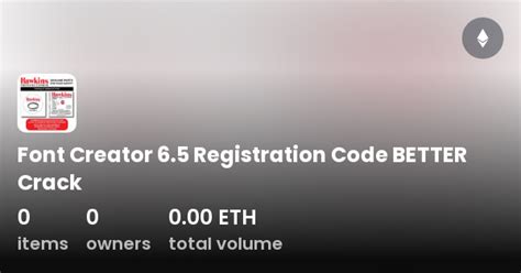Font Creator 6 5 Registration Code Better Crack Collection Opensea