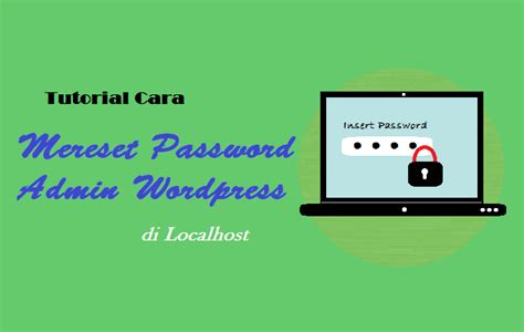 Cara Reset Password Admin Wordpress Di Localhost Panduan Bisnis Online