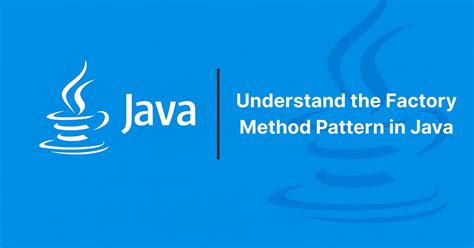 Understand The Factory Method Pattern In Java