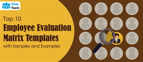 Top 10 Employee Evaluation Matrix Templates With Samples And Examples