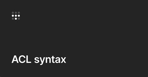 Acl Syntax · Tailscale Docs