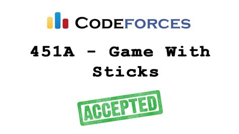 Codeforces 451a Game With Sticks Solution Bangla Cpp Language Youtube