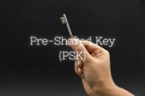 What Is A Pre Shared Key And How Do You Get It [vpn]