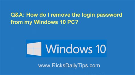 Q A How Do I Remove The Login Password From My Windows PC
