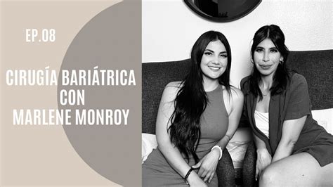 Ep 08 CirugÍa BariÁtrica Con Marlene Monroy Youtube