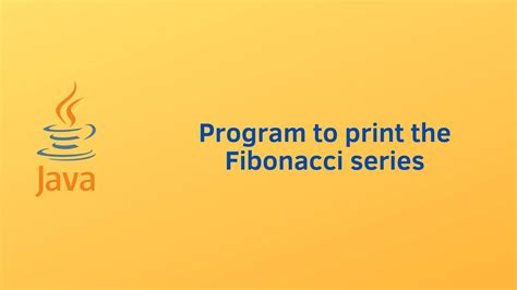 Java Program To Print The Fibonacci Series