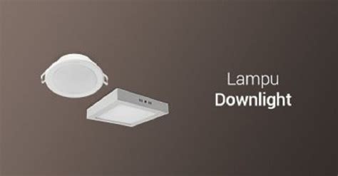 Mengenal Beragam Fungsi Lampu Downlight Yang Wajib Disimak