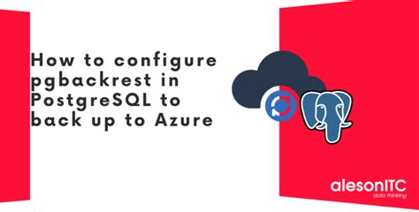 How To Configure Pgbackrest In Postgresql To Back Up To Azure