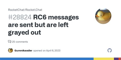 Rc6 Messages Are Sent But Are Left Grayed Out · Issue 28824 · Rocketchatrocketchat · Github