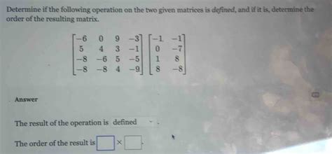 Solved Determine If The Following Operation On The Two Given Matrices