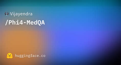 Vijayendraphi4 Medqa · Hugging Face