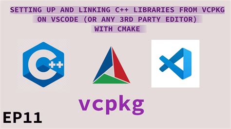 Cmake Tutorial Ep 11 Vscode Vcpkg Libraries Project Setup Basics