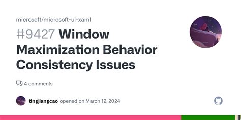 Window Maximization Behavior Consistency Issues · Issue 9427 · Microsoftmicrosoft Ui Xaml · Github
