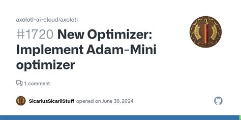 New Optimizer Implement Adam Mini Optimizer · Issue 1720 · Axolotl Ai Cloudaxolotl · Github