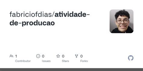 Github Fabriciofdias Atividade De Producao