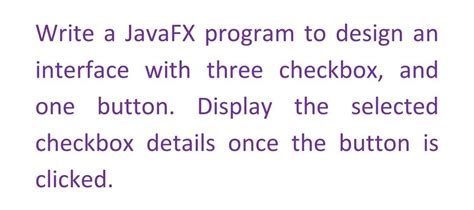 Solved Write A Javafx Program To Design An Interface With