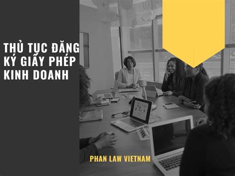 Hướng dẫn thủ tục đăng ký giấy phép kinh doanh Chi tiết mới nhất