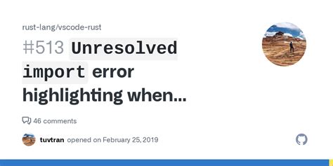 `unresolved Import` Error Highlighting When Nothing Is Wrong · Issue 513 · Rust Langvscode