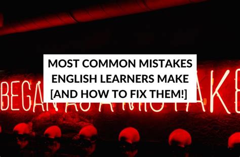 common mistakes english language learners make [and how to fix them