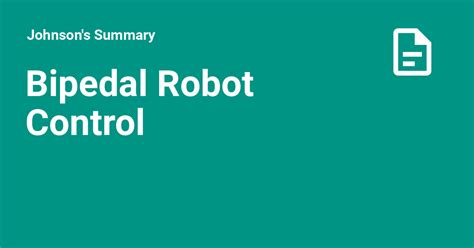 Bipedal Robot Control Johnsons Summary