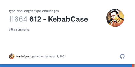 612 KebabCase Issue 664 Type Challenges Type Challenges GitHub