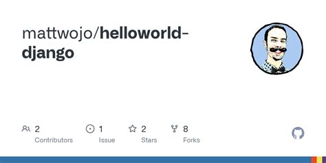 Github Mattwojohelloworld Django