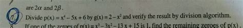 Are 2a And 28 Divide Px X4 5x 6 By Gx 2 X And Verify The Result By Division
