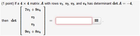 Solved 1 Point If A 4 X 4 Matrix A With Rows Vi V2 Vs