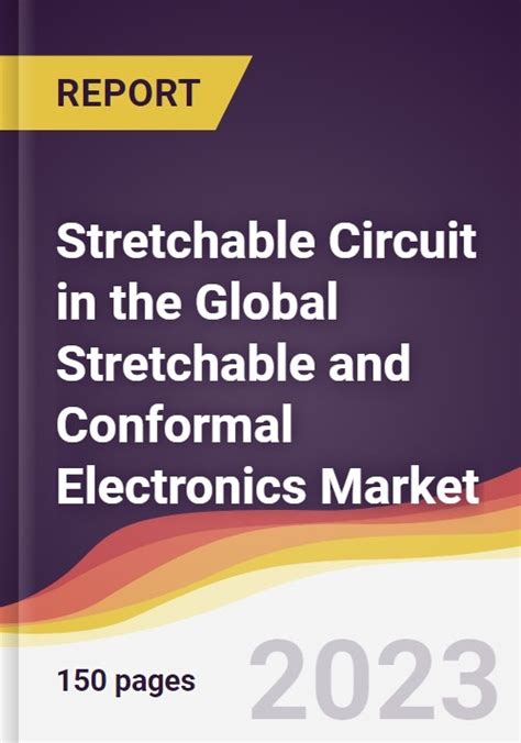 Stretchable Circuit In The Global Stretchable And Conformal Electronics Market Trends