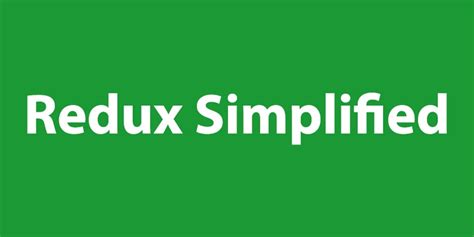 redux explained from a beginner s perspective simplified dev community
