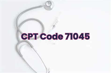 Cpt® 71045 Chest X Ray Single View Billing And Documentation Guide