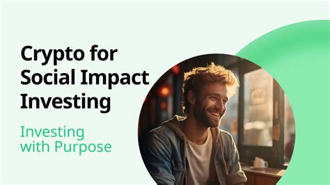 Crypto For Social Impact Investing Investing With Purpose
