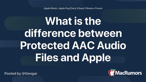 What Is The Difference Between Protected Aac Audio Files And Apple