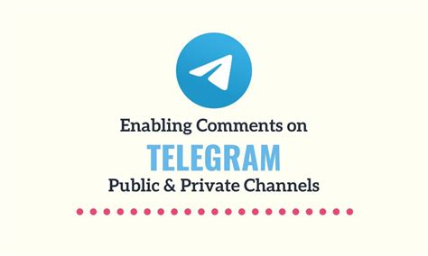 How To Enable Comments On Your Public Private Telegram Channel And Get The Party Started