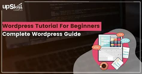 Wordpress Tutorial For Beginners Complete Wordpress Guide Upskill Campus